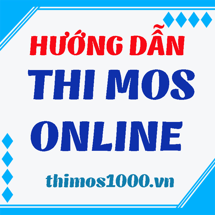 Hướng dẫn thi MOS Online IIG | Học MOS, Luyện thi MOS | thimos1000.vn